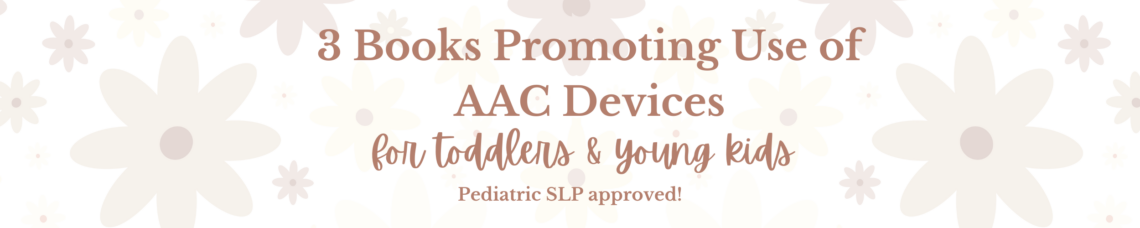 3 Books Promoting the use of AAC Devices