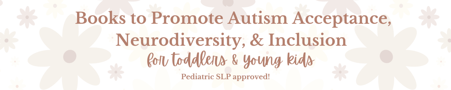 Books that Promote Autism Acceptance, Neurodiversity, & Inclusion